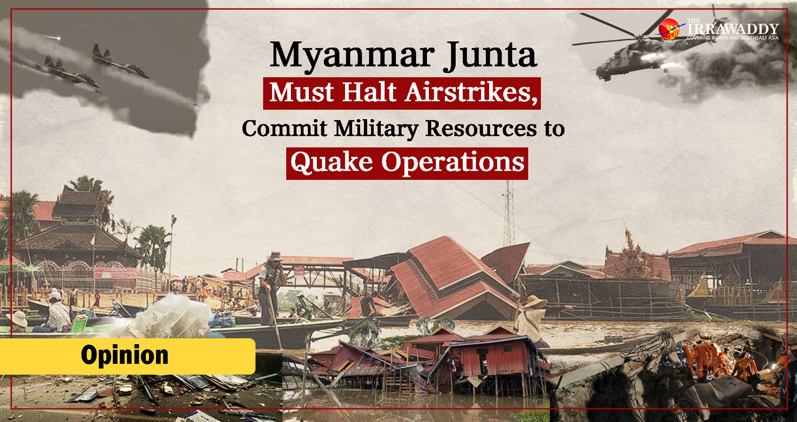 Myanmar Junta Must Halt Airstrikes, Commit Military Resources to Quake Operations